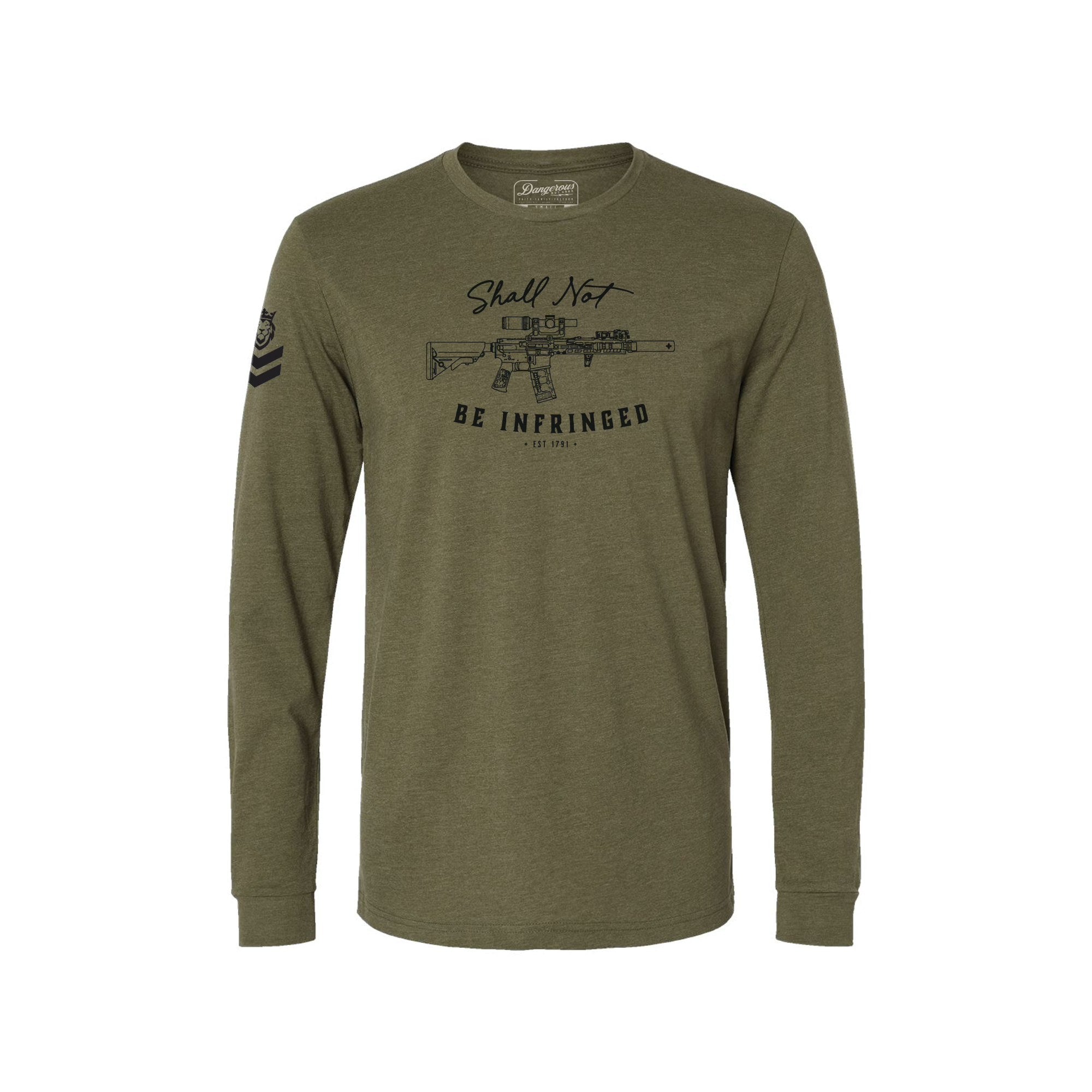 Shall Not Military Green Long Sleeve T-Shirt - DANGEROUSBUTGOOD
